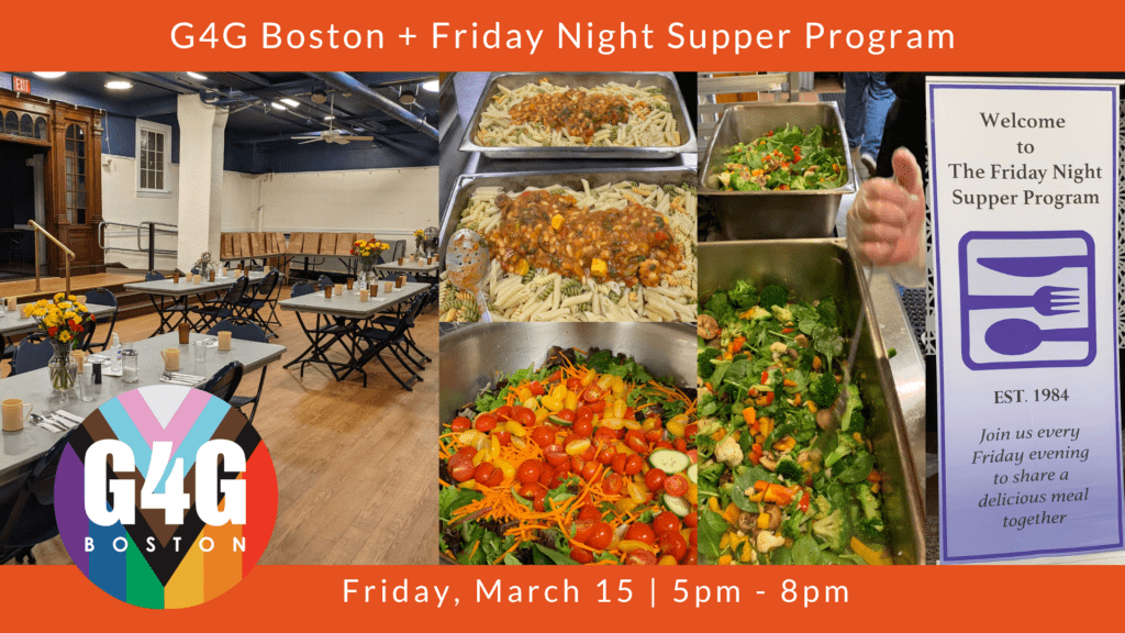 G4G Boston + Friday Night Supper Program | March 15 - Gay for Good ...