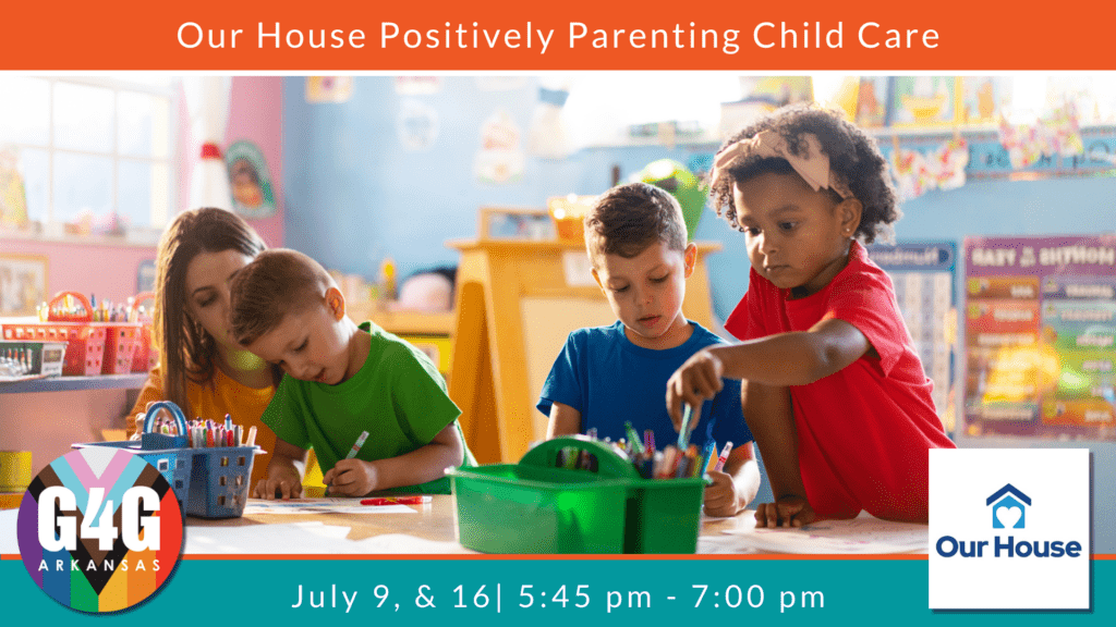 G4G Arkansas + Our House | July 9th and 16th 2024 - Gay for Good ...