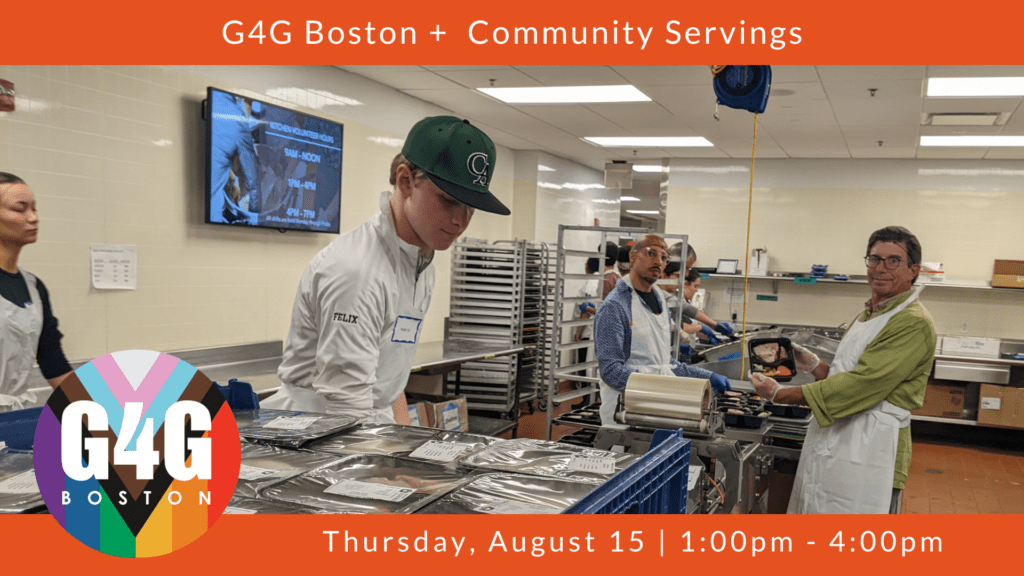 G4G Boston + Community Servings | August 15, 2024 - Gay for Good ...