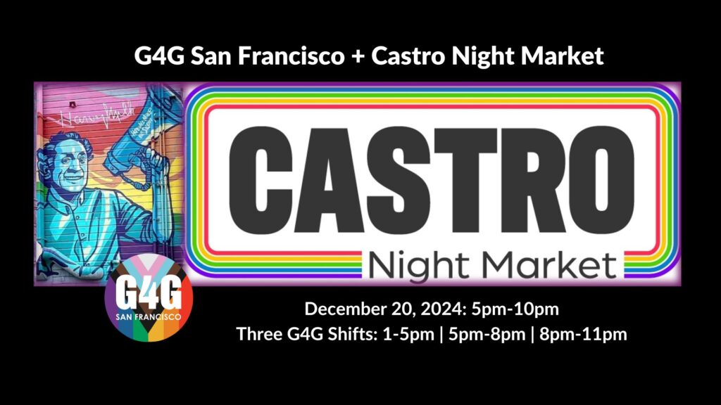 G4G San Francisco + Castro Night Market | December 20, 2024 - Gay for ...