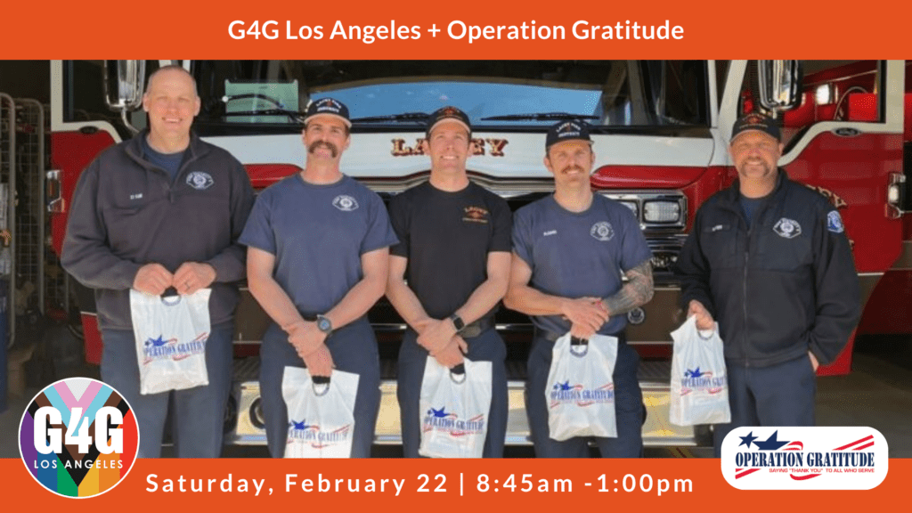 G4G Los Angeles + Operation Gratitude | February 22, 2025 - Gay For ...