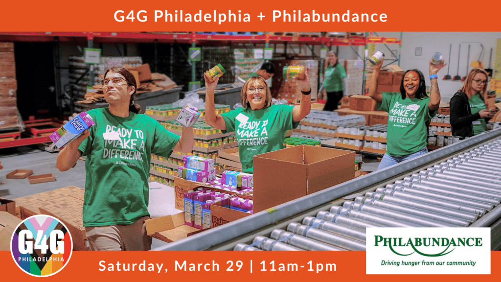 G4G Philadelphia + Philabundance | March 29, 2025 - Gay for Good ...